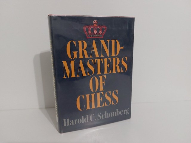 Grand-Masters of Chess - Harold C. Schonberg