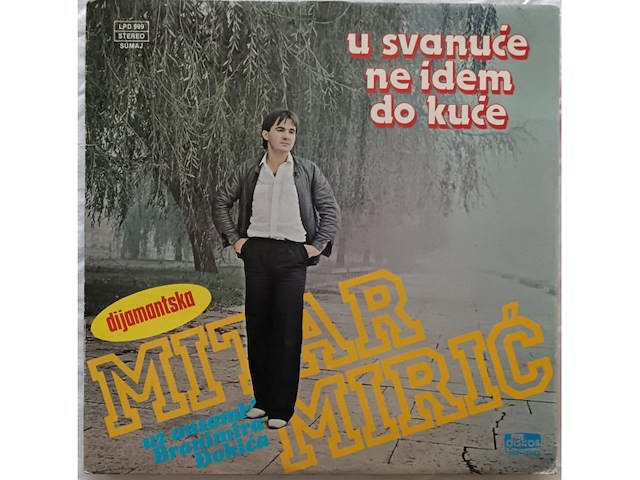 MITAR  MIRIC  -  U SVANUCE NE IDEM DO KUCE