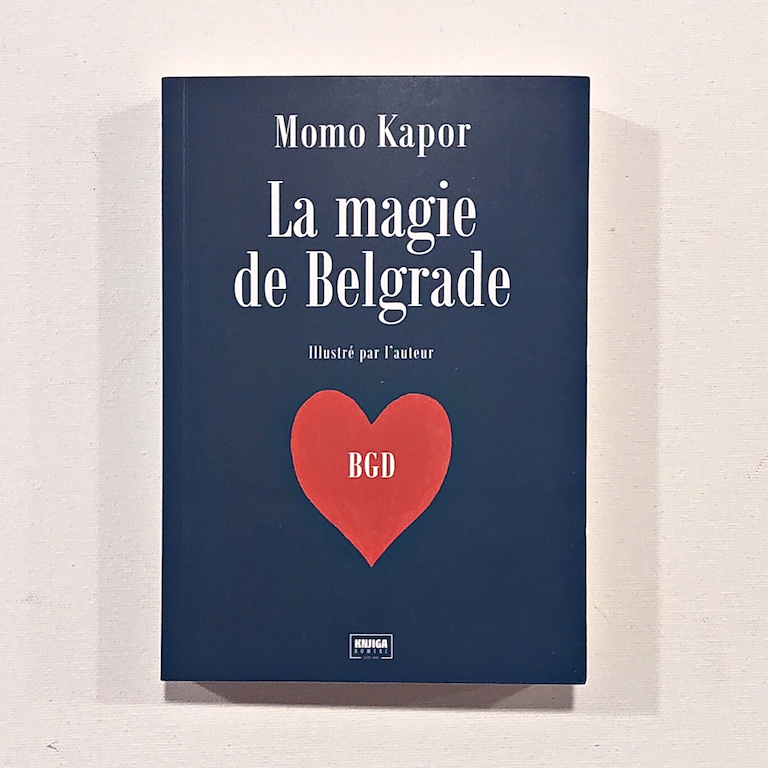 La magie de Belgrade – Momo Kapor