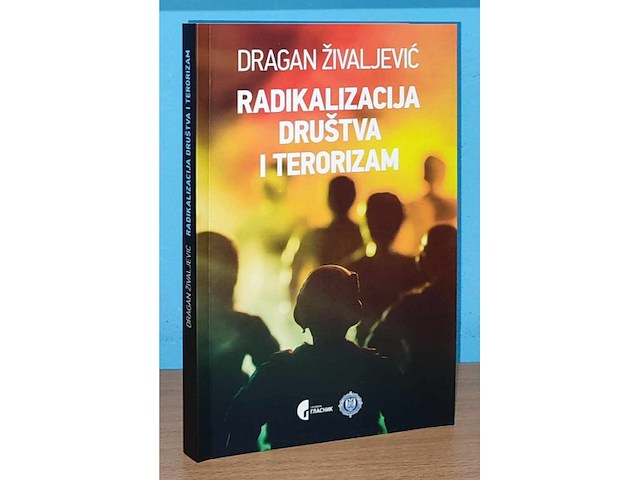 Radikalizacija i terorizam Dragan Živaljević