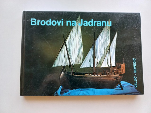 Brodovi na Jadranu-A.Veljic/S.Govedic