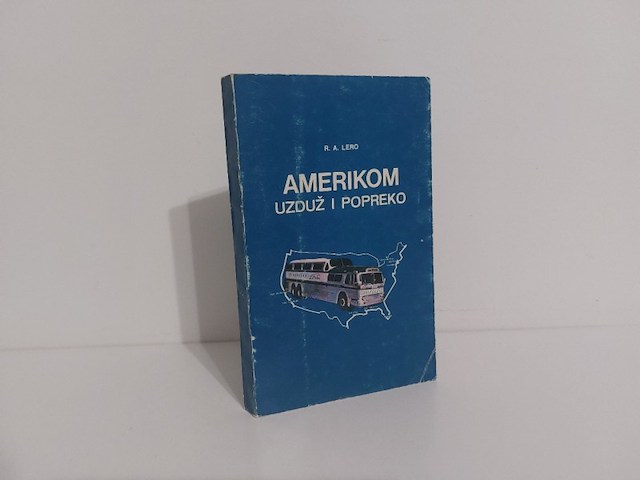 Amerikom uzduž i popreko  - R. A. Lero