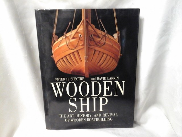 Wooden ship the art history and revival boatbuilding