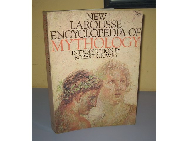 New Larousse ENCYCLOPEDIA OF MYTHOLOGY