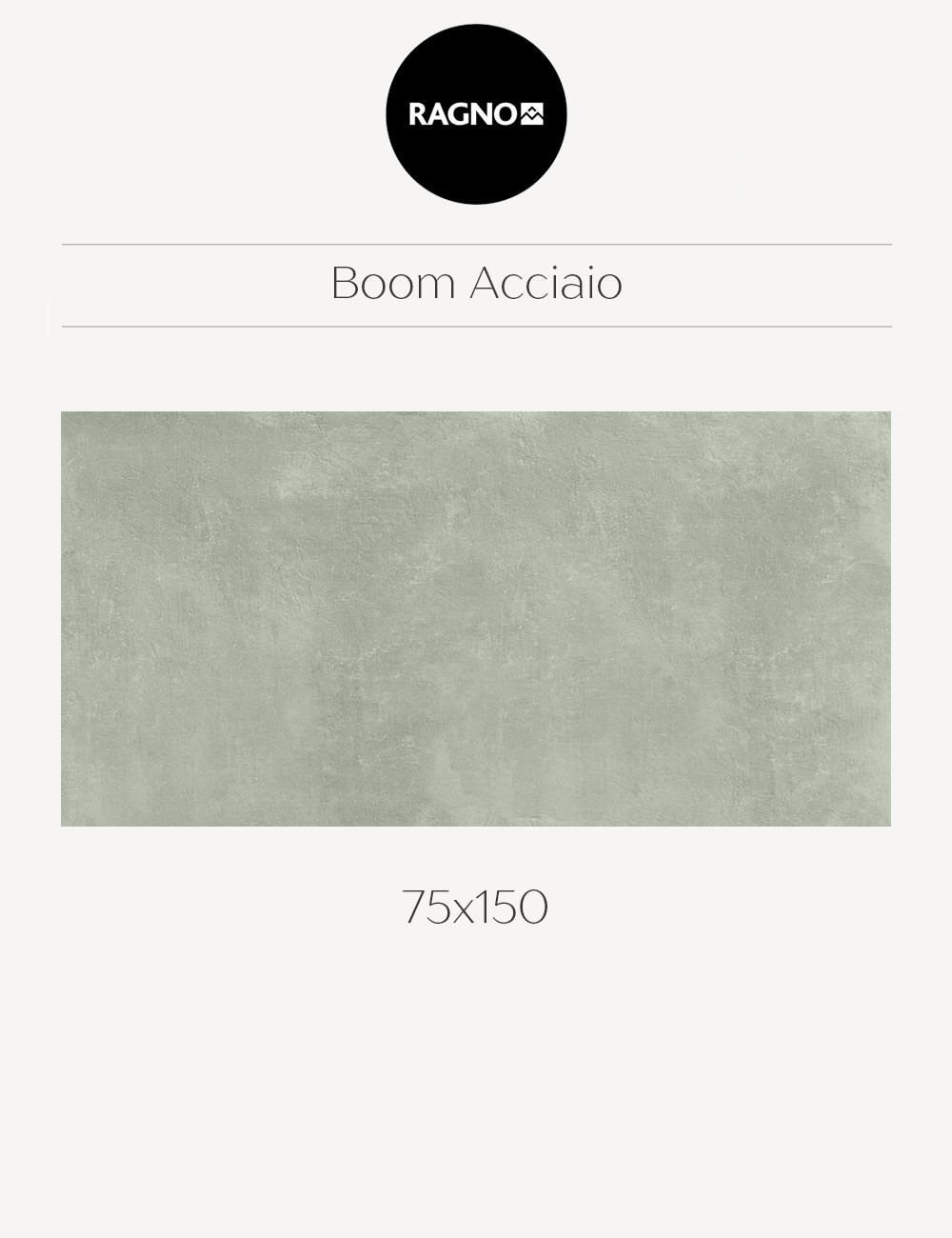 Ragno Boom ACCIAIO R00D 75X150