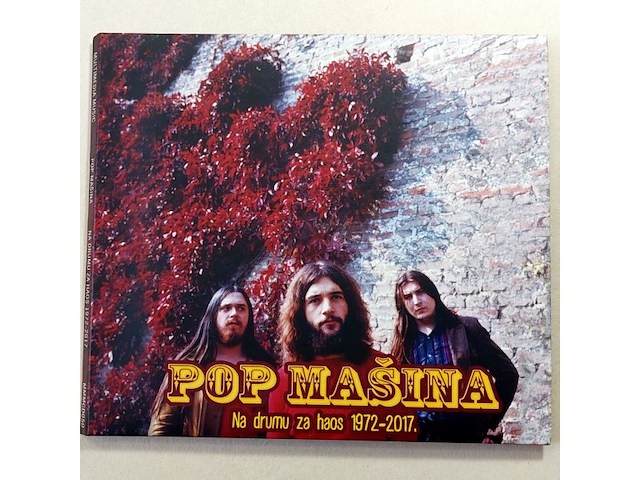 Pop Mašina - Na Drumu Za Haos 1972-2017.