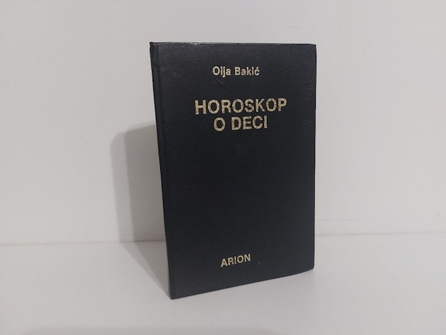 Horoskop o deci  - Olja Bakić