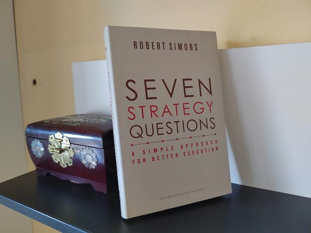 Seven Strategy Questions: A Simple Approach for Better