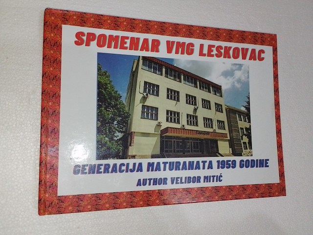 SPOMENAR VMG LESKOVAC -GENERACIJA MATURANATA 1959.GODIN