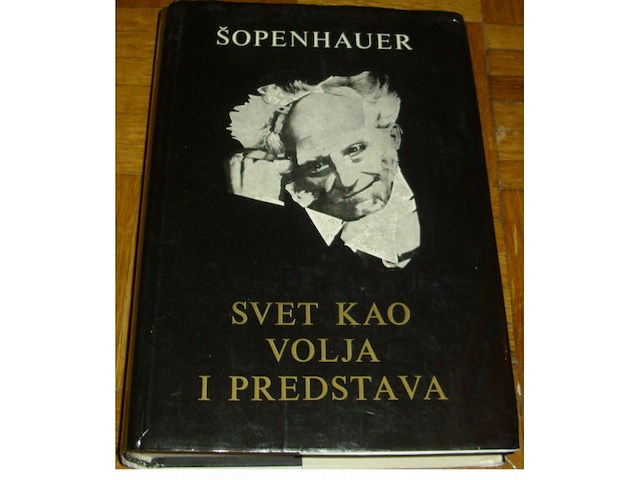 SVET KAO VOLJA I PREDSTAVA II - Artur Šopenhauer
