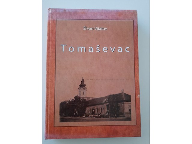 Tomaševac - prilozi za istoriju, Živan Vijatov