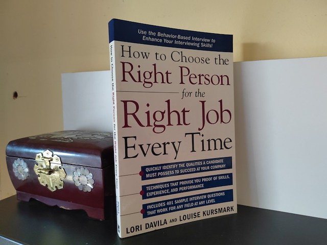 How to Choose the Right Person for the Right Job Every