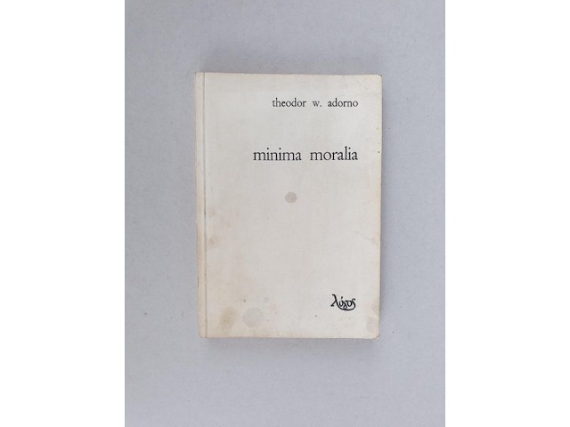 Minima moralia - Theodor W. Adorno
