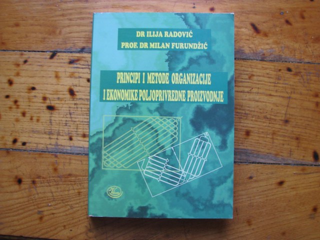 ILIJA RADOVIĆ-PRINCIPI I METODE ORGANIZ.I EKONOM.POLJOP