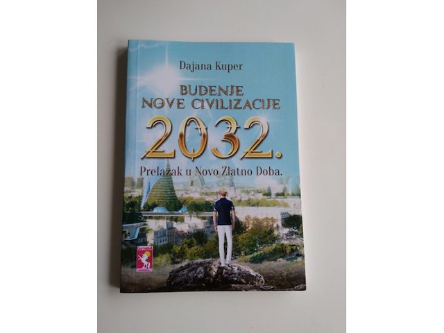 Buđenje nove civilizacije 2032. - Dajana Kuper