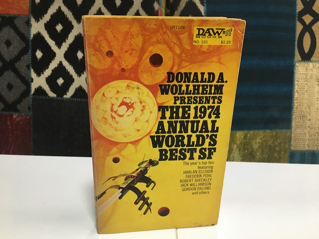 D.A.Wollheim presents the 1974 annual world`s best SF