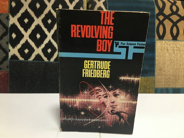 The Revolving Boy  Gertrude Friedberg