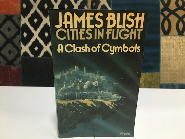 James Blish cities in flight A clash of cymbals