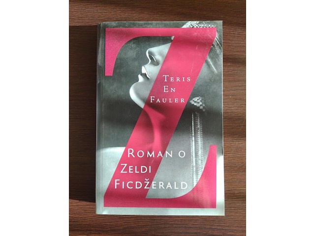 Teris En Fauler - Z: Roman o Zeldi Ficdžerald * Novo