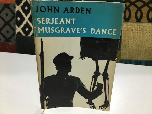 John Arden  Serjeant Musgrave`s Dance