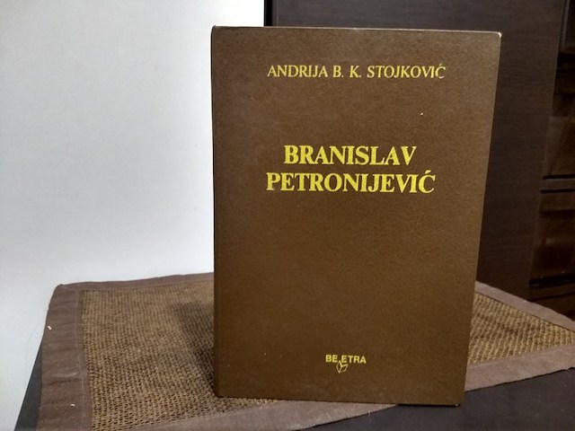 Branislav Petronijevic - Andrija Stojkovic - 1. knjiga