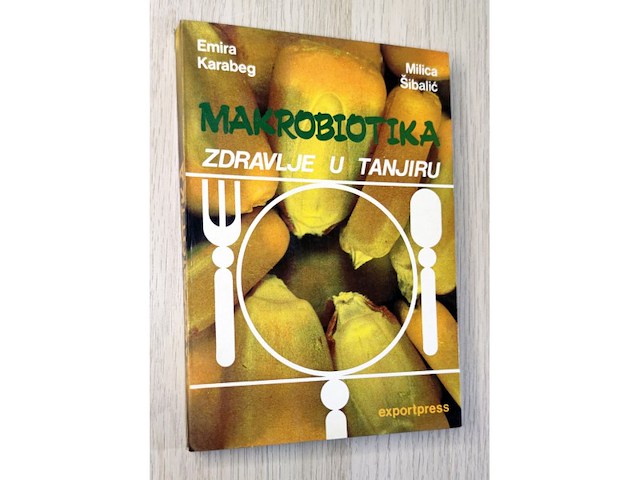 MAKROBIOTIKA- Emira Karabeg, Milica Sibalic