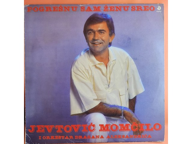 Jevtović Momčilo ‎– Pogresnu sam zenu sreo, LP, PROMO