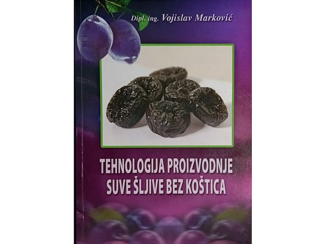 Tehnologija proizvodnje suve šljive bez koštica