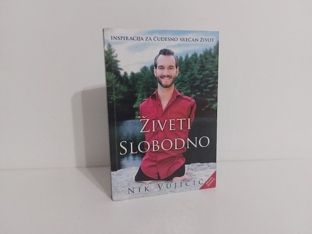 Živeti slobodno  - Nik Vujičić