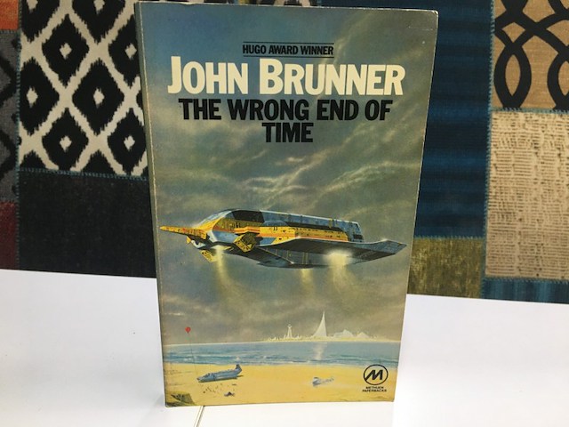 The Wrong end of Time  John Brunner
