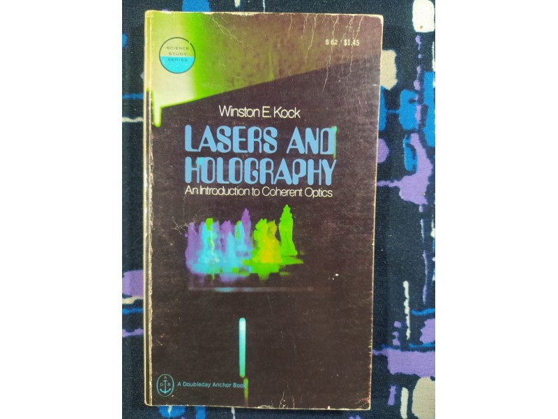 Lasers And Holography - By Winston E. Kock