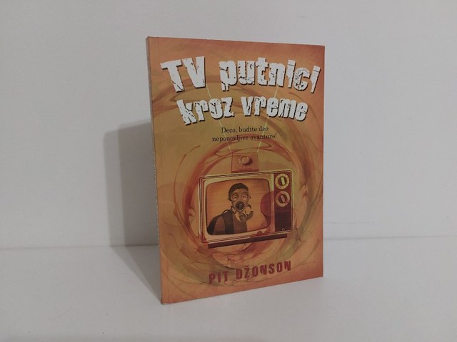 Tv putnici kroz vreme  - Pit Džonson