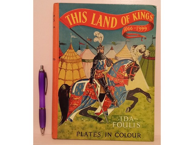 THIS LAND OF KINGS 1066-1399. - IDA FOULIS