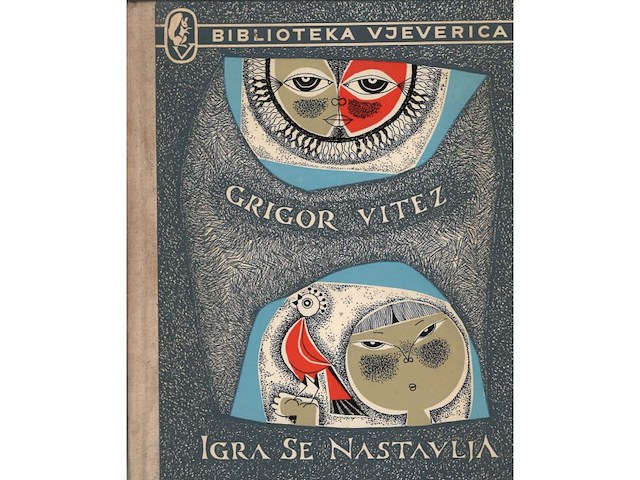 Grigor Vitez - IGRA SE NASTAVLJA (1. izdanje, 1967)