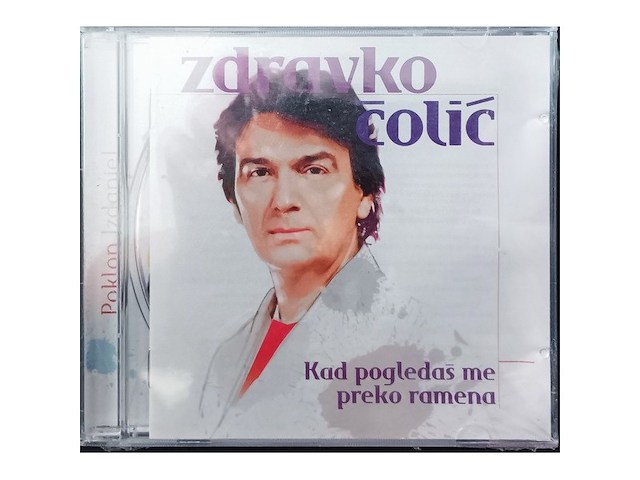 Zdravko Colic-Kad Pogledas me Preko Ramena CD (2010)