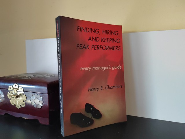 Finding, Hiring, And Keeping Peak Performers