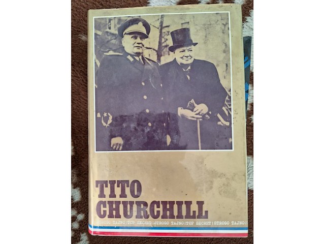 TITO - CHURCHILL strogo tajno