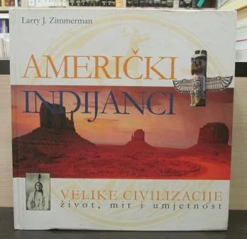 AMERIČKI INDIJANCI – LARRY J. ZIMMERMAN