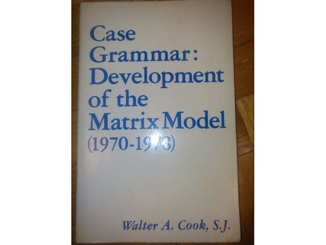 Case Grammar:Development of the Matrix model 1970-78