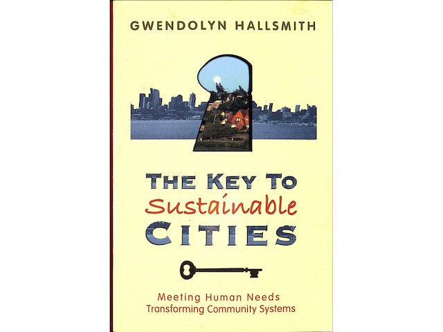 Gwendolyn Hallsmith - THE KEY TO SUSTAINABLE CITIES