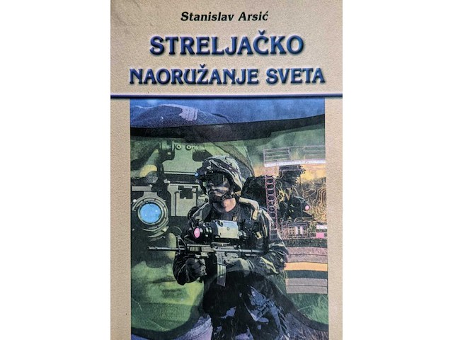 Streljačko naoružanje sveta Stanislav Arsić