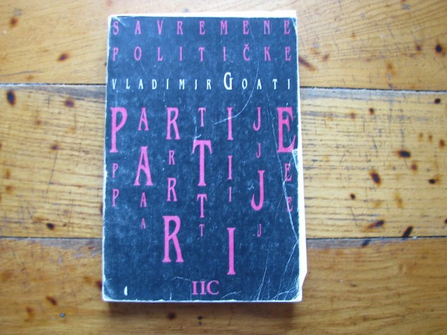 VLADIMIR GOATI - SAVREMENE POLITIČKE PARTIJE