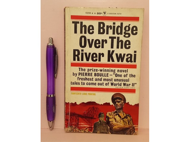 THE BRIDGE OVER THE RIVER KWAI - PIERRE BOULLE