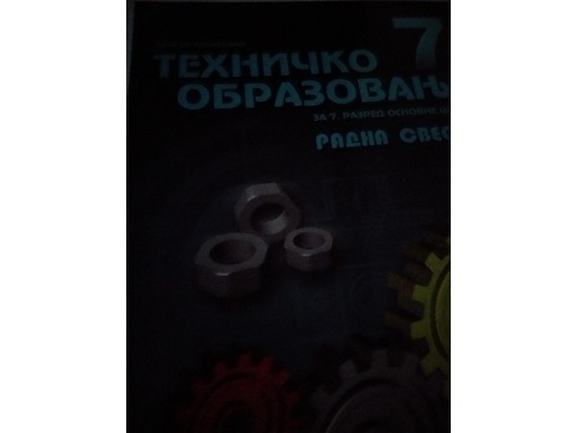 TEHNIČKO OBRAZOVANJE  RADNA SVESKA ZA 7 R OSNOVNE ŠKOLE