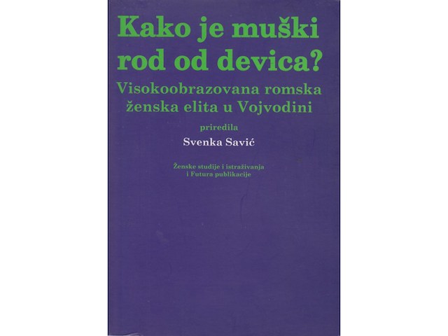 KAKO JE MUŠKI ROD OD DEVICA? /  VISOKOOBRAZOVANA ROMSKA