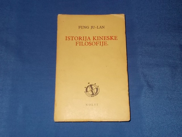 ISTORIJA KINESKE FILOSOFIJE - Fung Ju-Lan