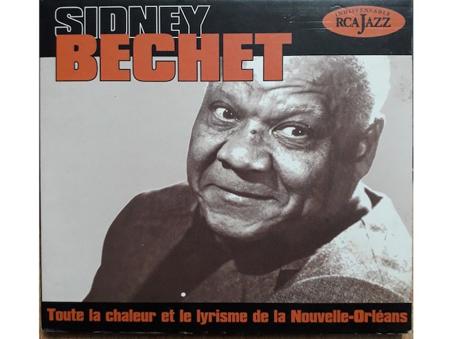 SIDNEY BECHET TOUTE LA CHALEUR ET LE LYRISME CD