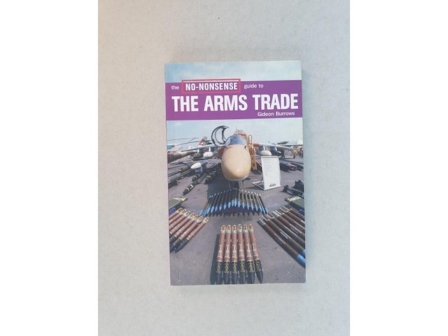 No-nonsense guide to the arms trade by Gideon Burrows