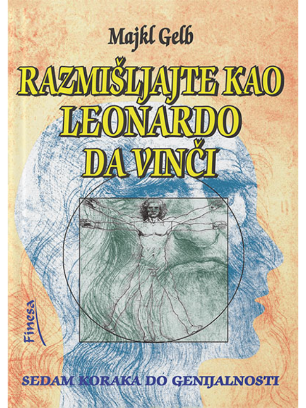 Razmišljajte kao Leonardo Da Vinči : sedam koraka do genijalnosti