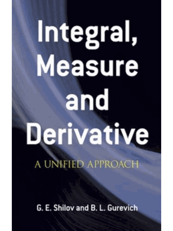 Integral, Measure and Derivative: A Unified Approach (Dover Books on M